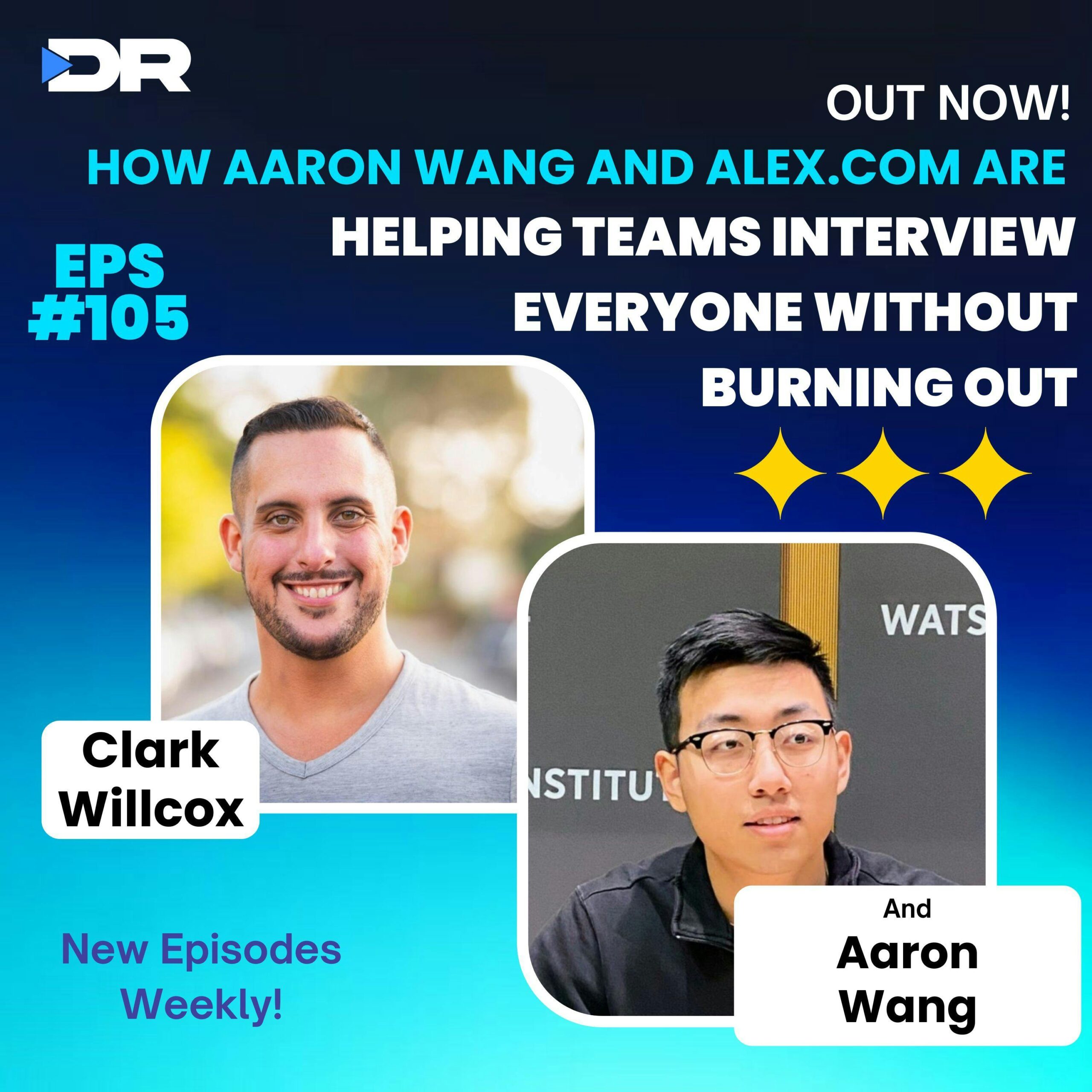 #105- How Aaron Wang and Alex.com Are Helping Teams Interview Everyone ...