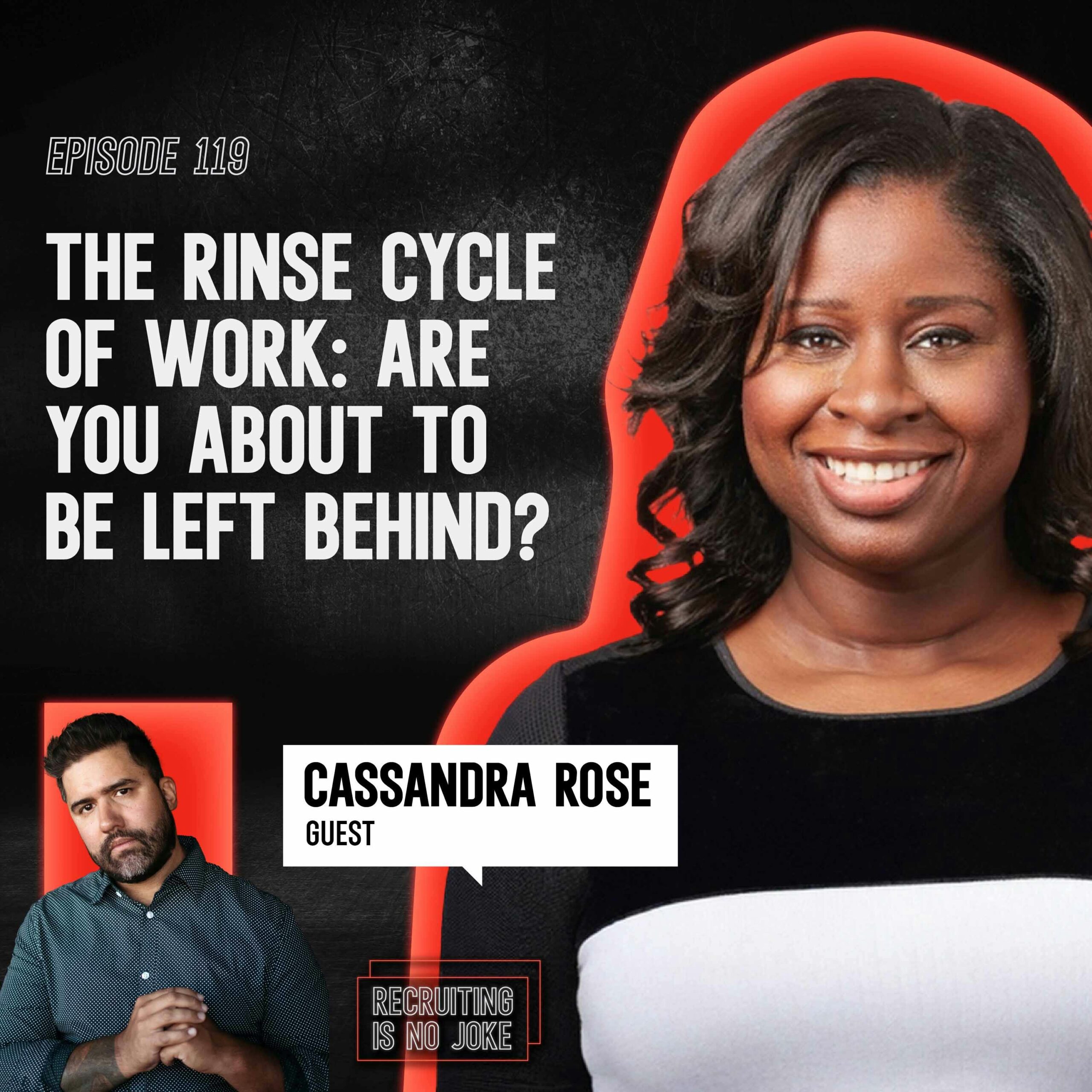 Episode 119: The Rinse Cycle of Work: Are You About to Be Left Behind ...